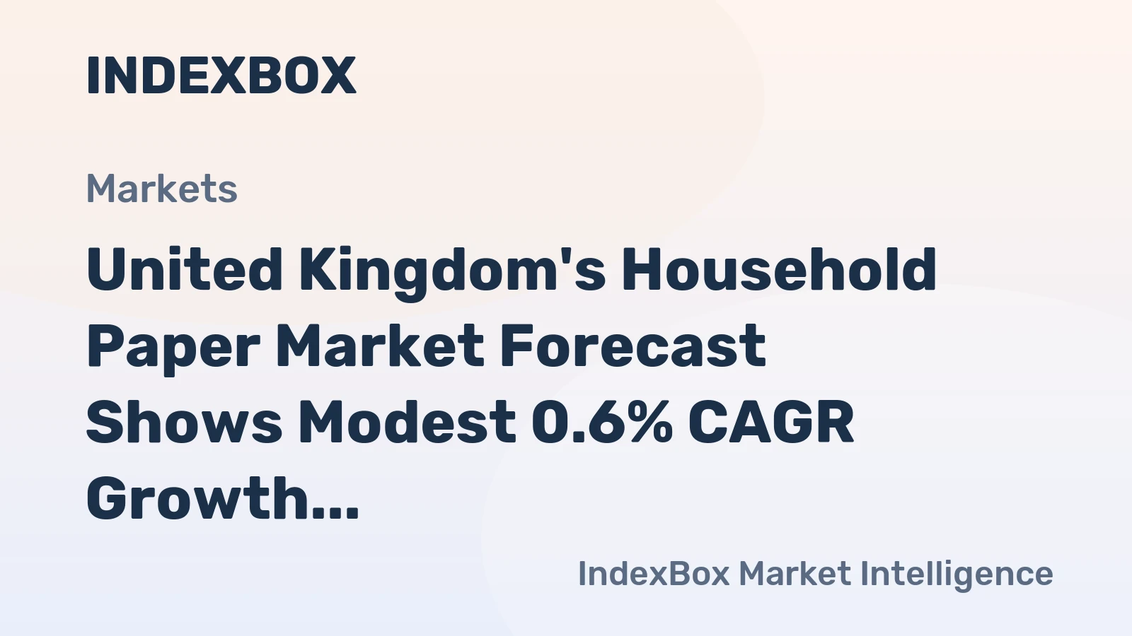 United Kingdom's Household Paper Market Forecast Shows Modest 0.6% CAGR Growth