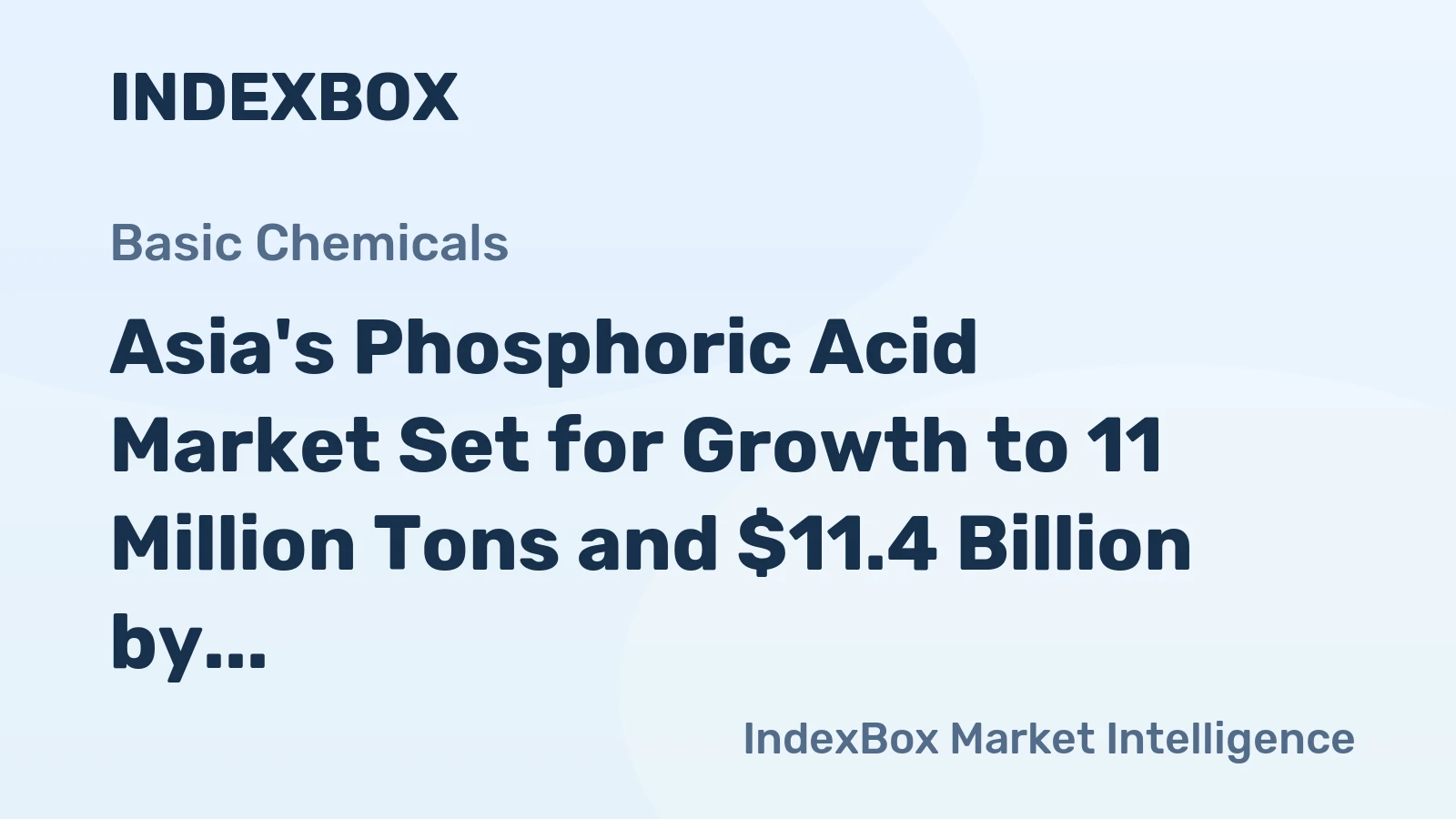 Asia's Phosphoric Acid Market Set for Growth to 11 Million Tons and $11.4 Billion by 2035