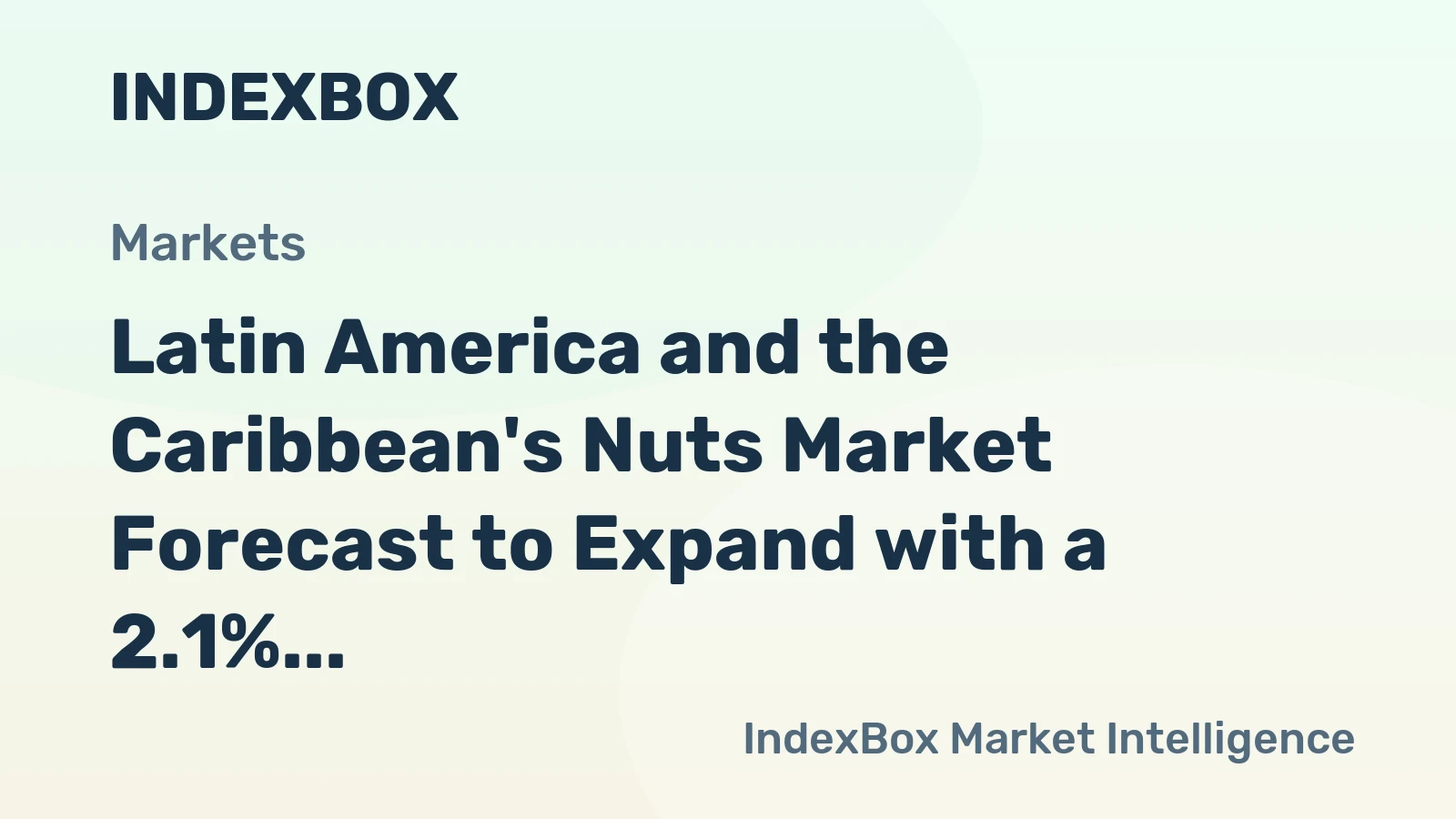 Latin America and the Caribbean's Nuts Market Forecast to Expand with a 2.1% CAGR in Value