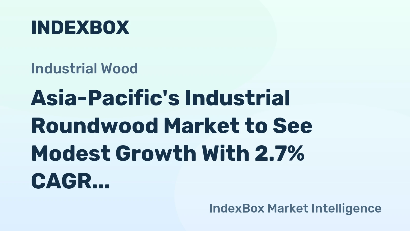 Asia-Pacific's Industrial Roundwood Market to See Modest Growth With 2.7% CAGR in Value Through 2035