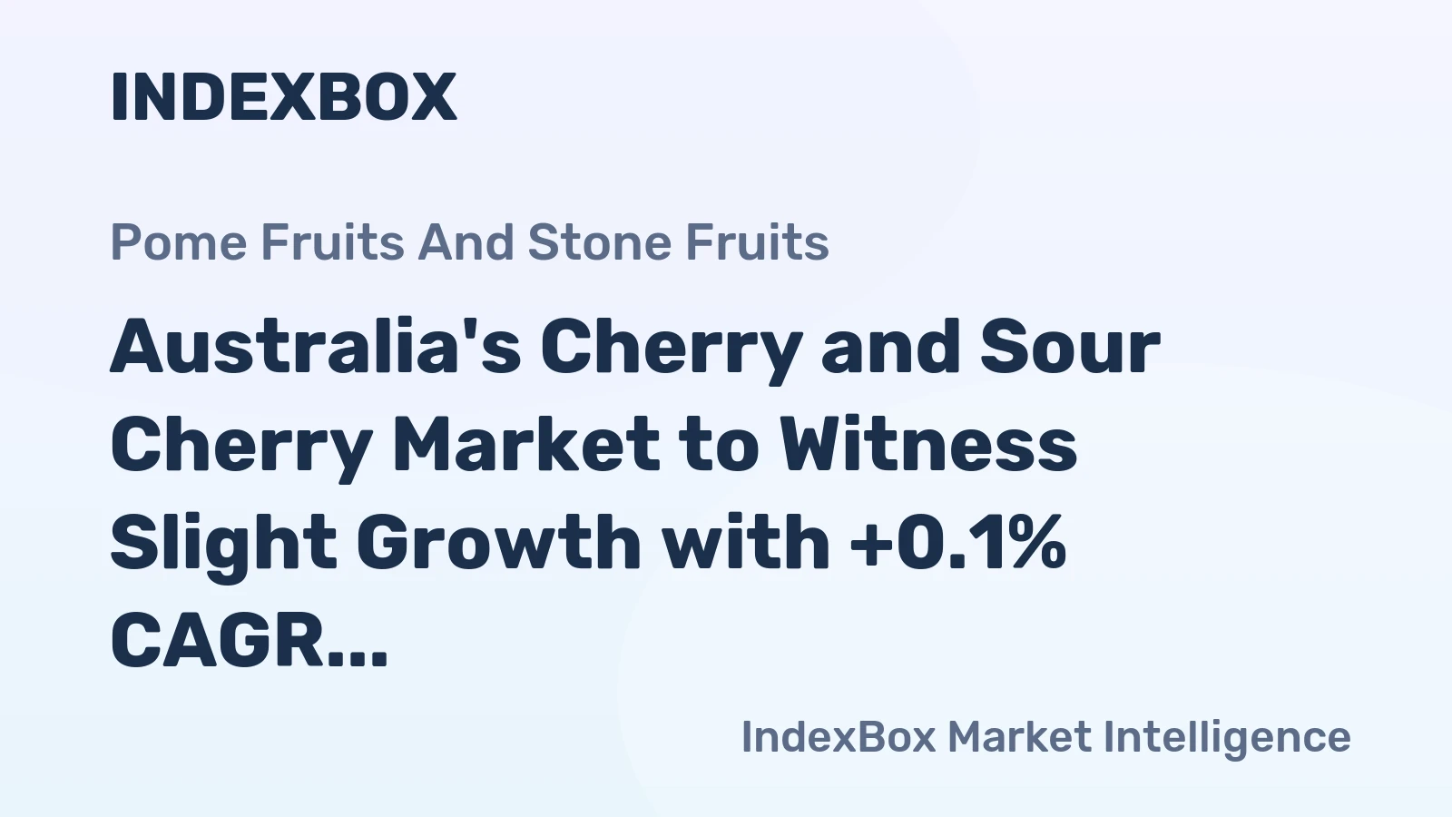 Australia's Cherry and Sour Cherry Market to Witness Slight Growth with +0.1% CAGR over the Next Decade