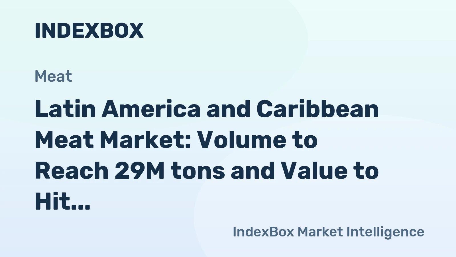 Latin America and Caribbean Meat Market: Volume to Reach 29M tons and Value to Hit $170.3B by 2035