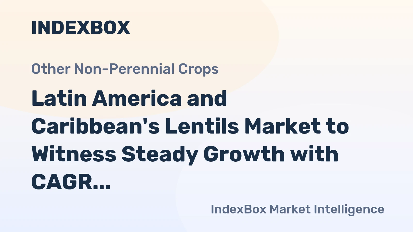 Latin America and Caribbean's Lentils Market to Witness Steady Growth with CAGR of +1.1% from 2024 to 2035