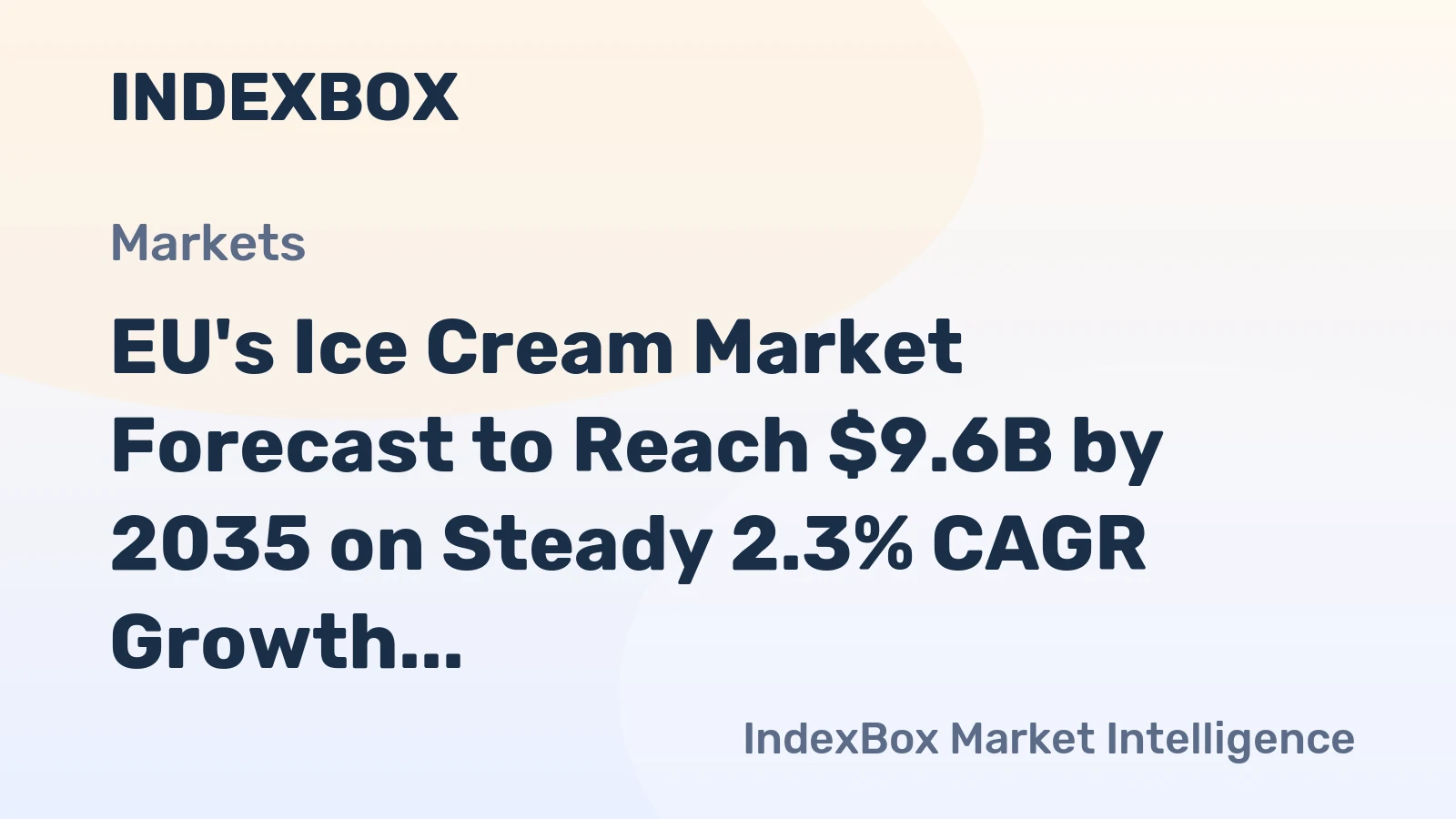 EU's Ice Cream Market Forecast to Reach $9.6B by 2035 on Steady 2.3% CAGR Growth