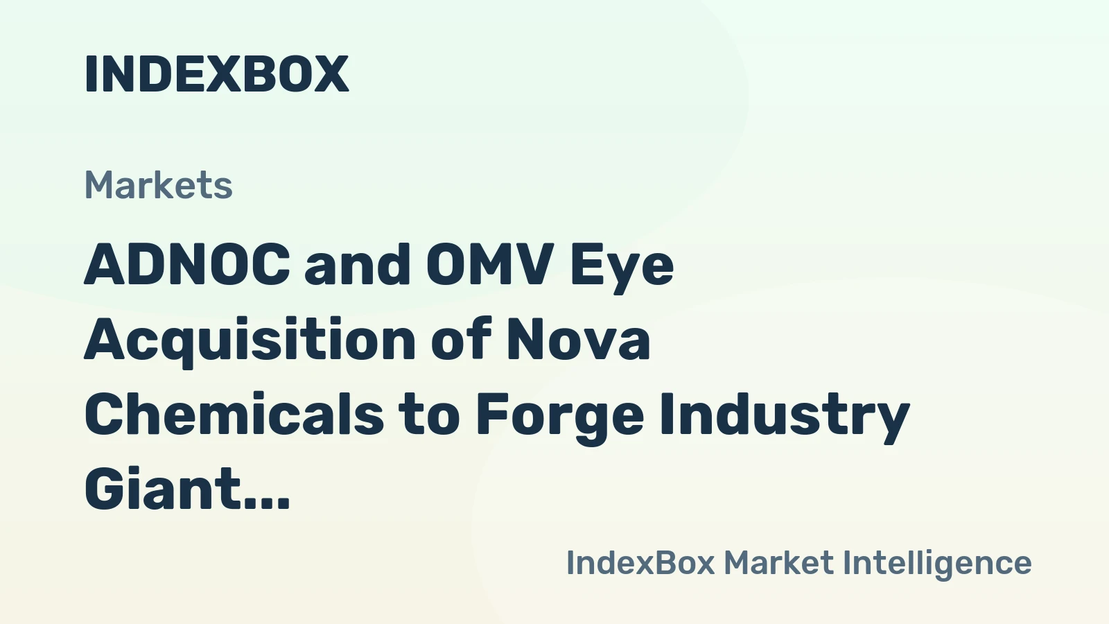 ADNOC and OMV Eye Acquisition of Nova Chemicals to Forge Industry Giant