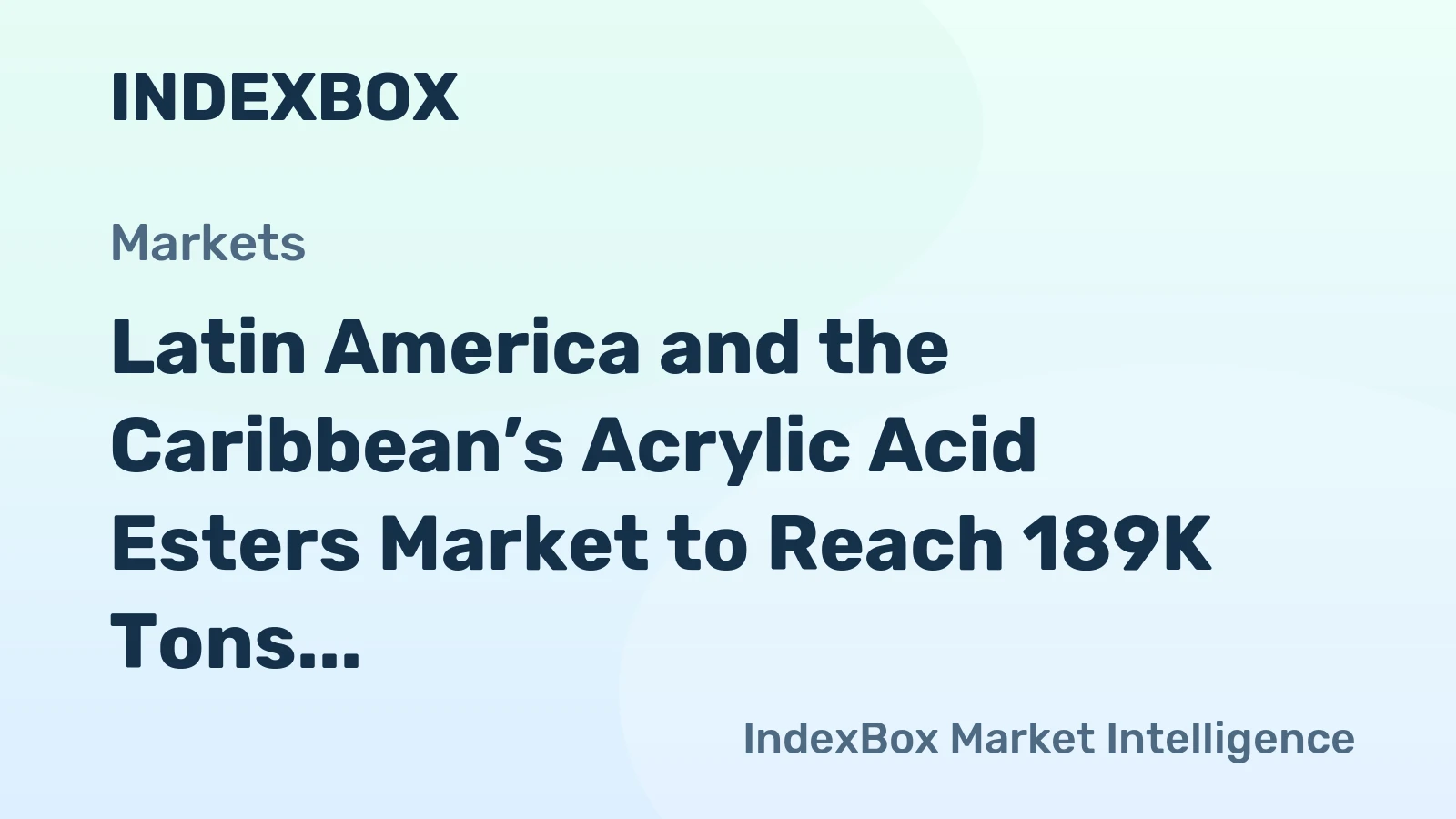 Latin America and the Caribbean’s Acrylic Acid Esters Market to Reach 189K Tons and $335M