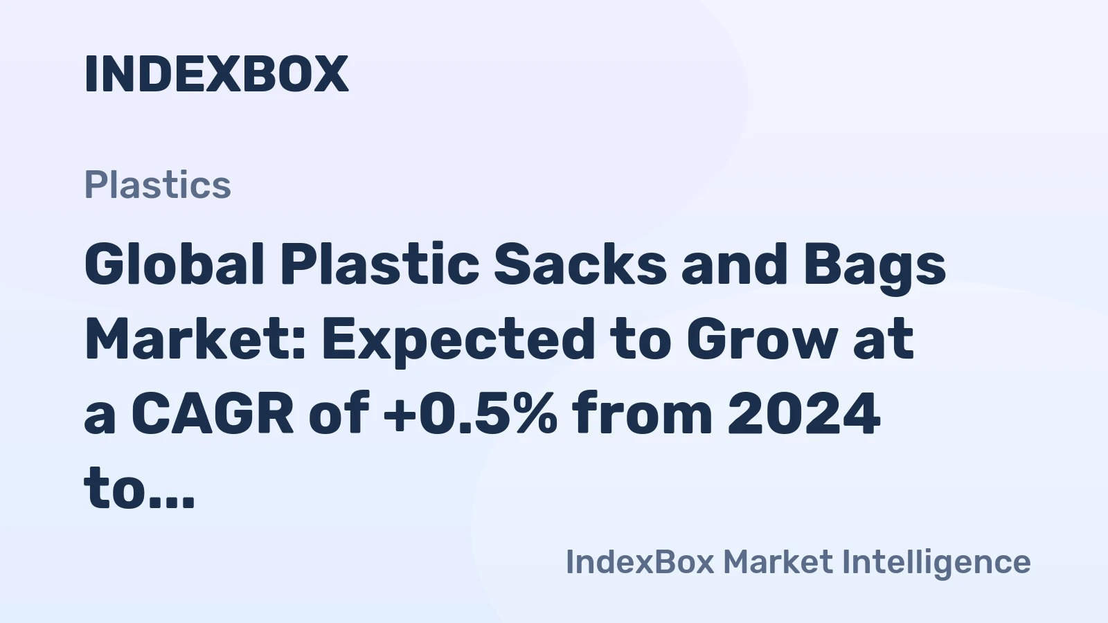 Global Plastic Sacks and Bags Market: Expected to Grow at a CAGR of +0.5% from 2024 to 2035