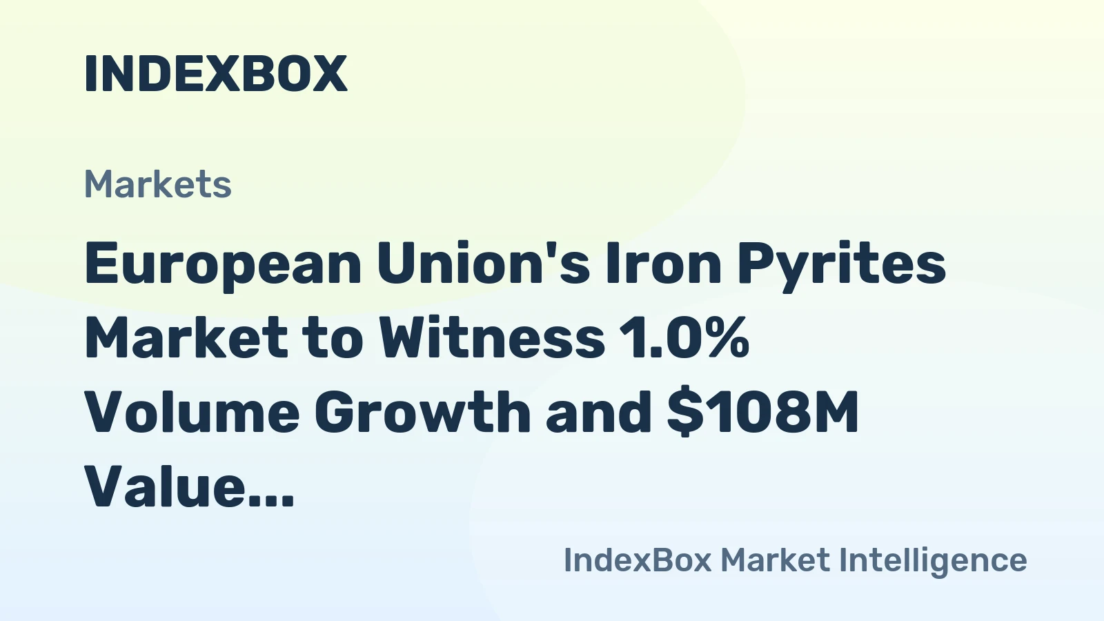 European Union's Iron Pyrites Market to Witness 1.0% Volume Growth and $108M Value Increase by 2035