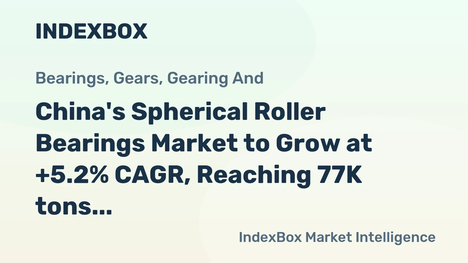 China's Spherical Roller Bearings Market to Grow at +5.2% CAGR, Reaching 77K tons by 2035