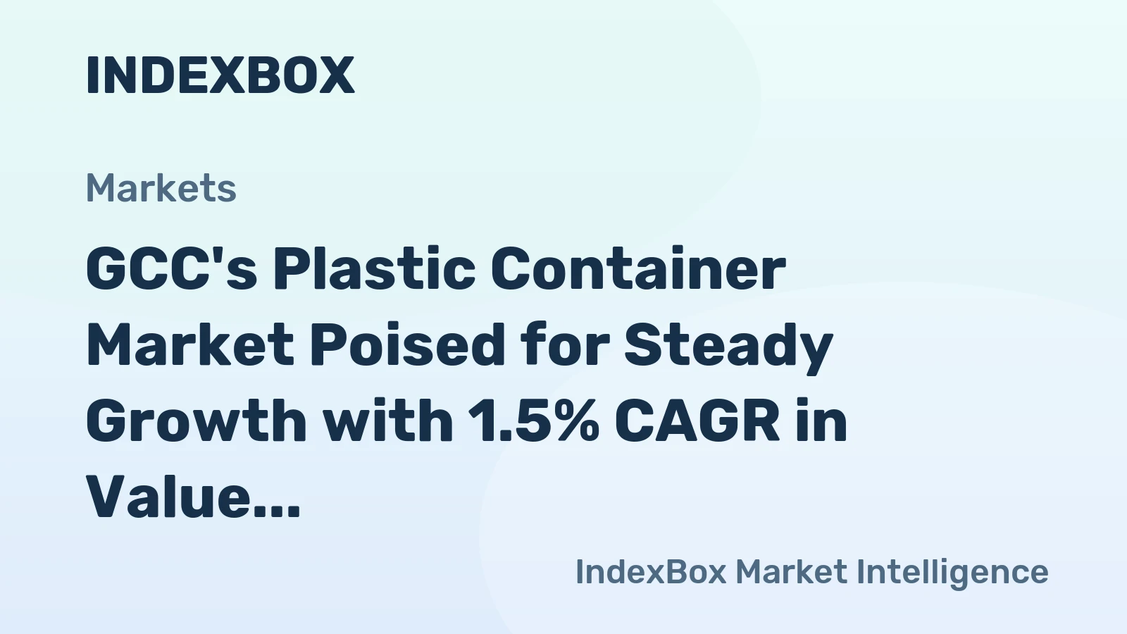 GCC's Plastic Container Market Poised for Steady Growth with 1.5% CAGR in Value