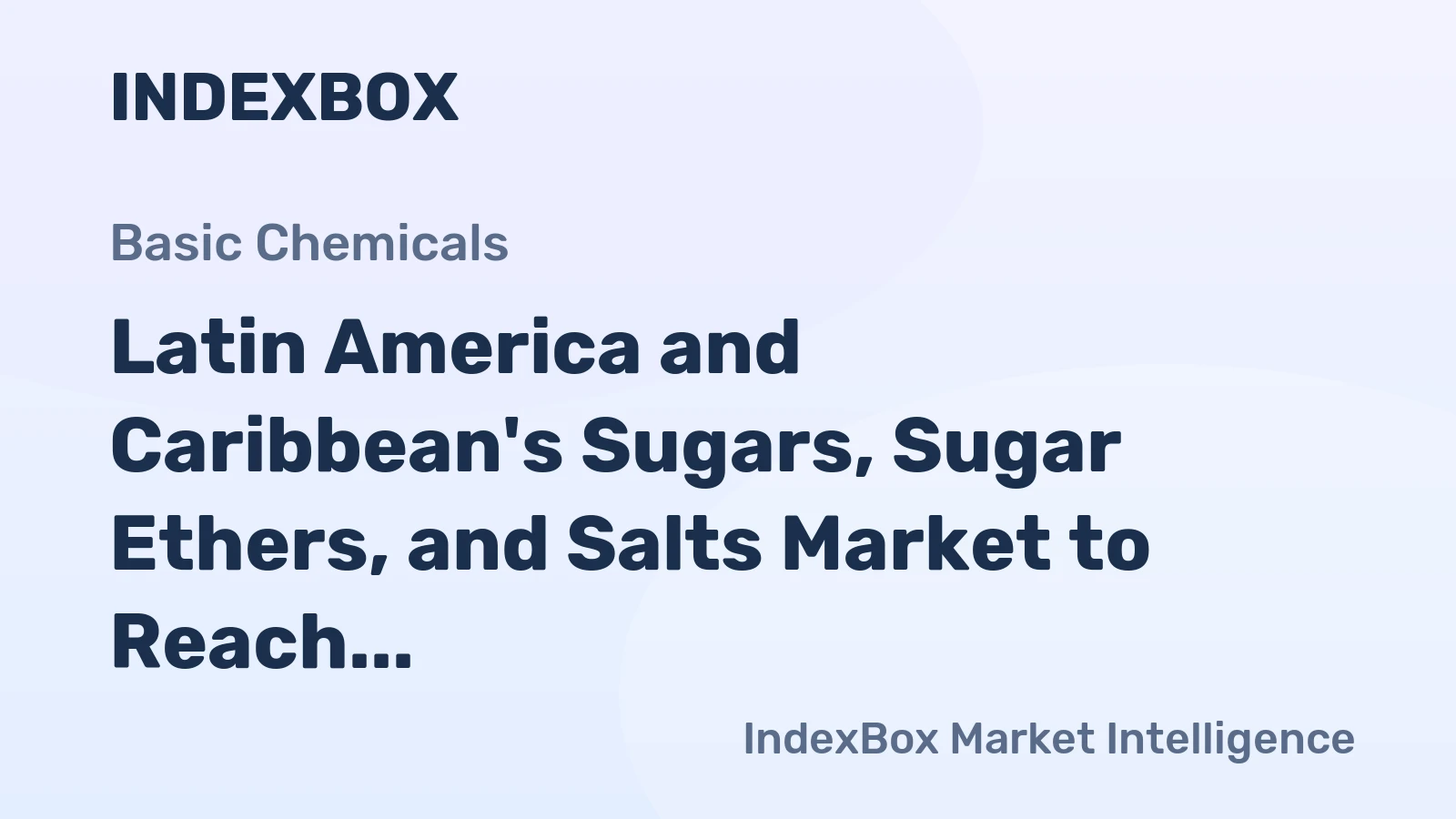 Latin America and Caribbean's Sugars, Sugar Ethers, and Salts Market to Reach 84K tons and $373M by 2035