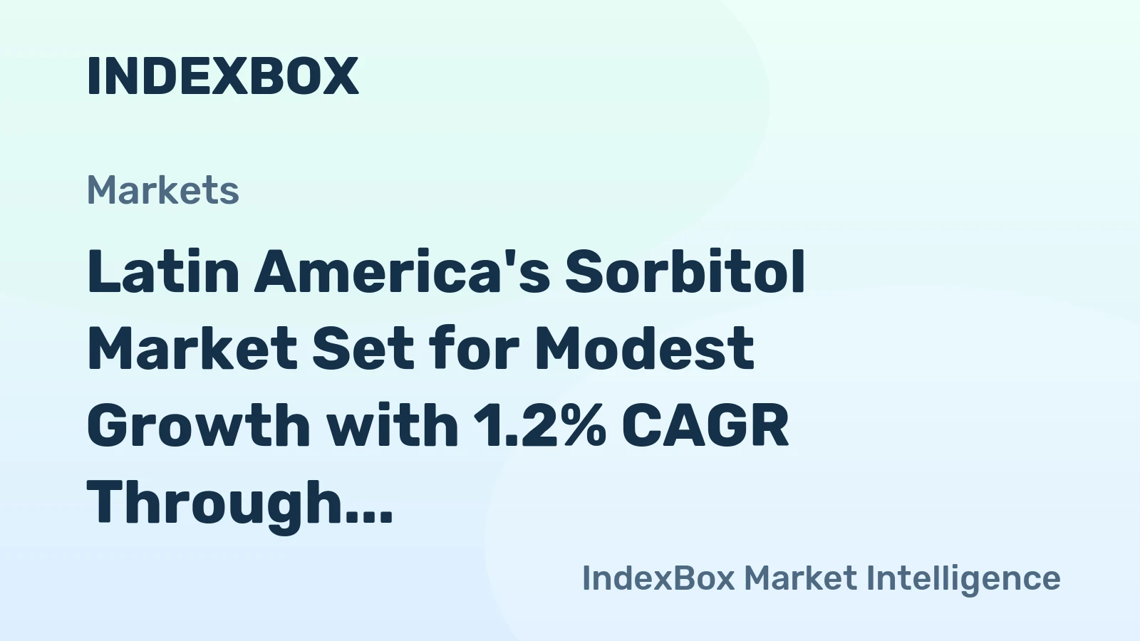 Latin America's Sorbitol Market Set for Modest Growth with 1.2% CAGR Through 2035