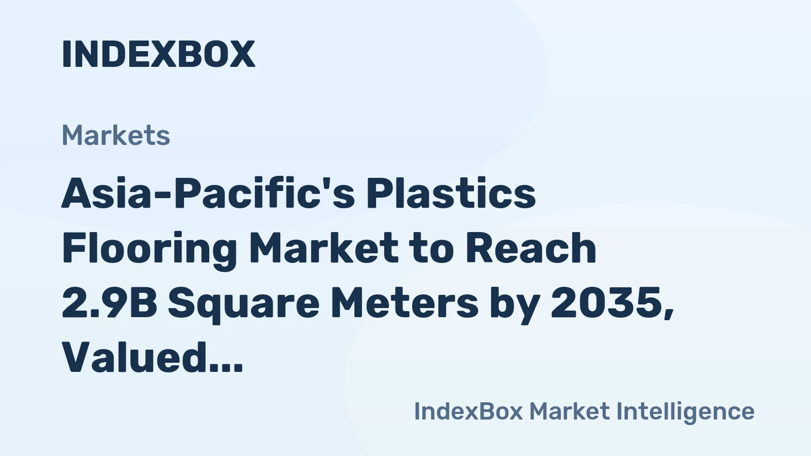 Asia-Pacific's Plastics Flooring Market to Reach 2.9B Square Meters by 2035, Valued at $7.2B