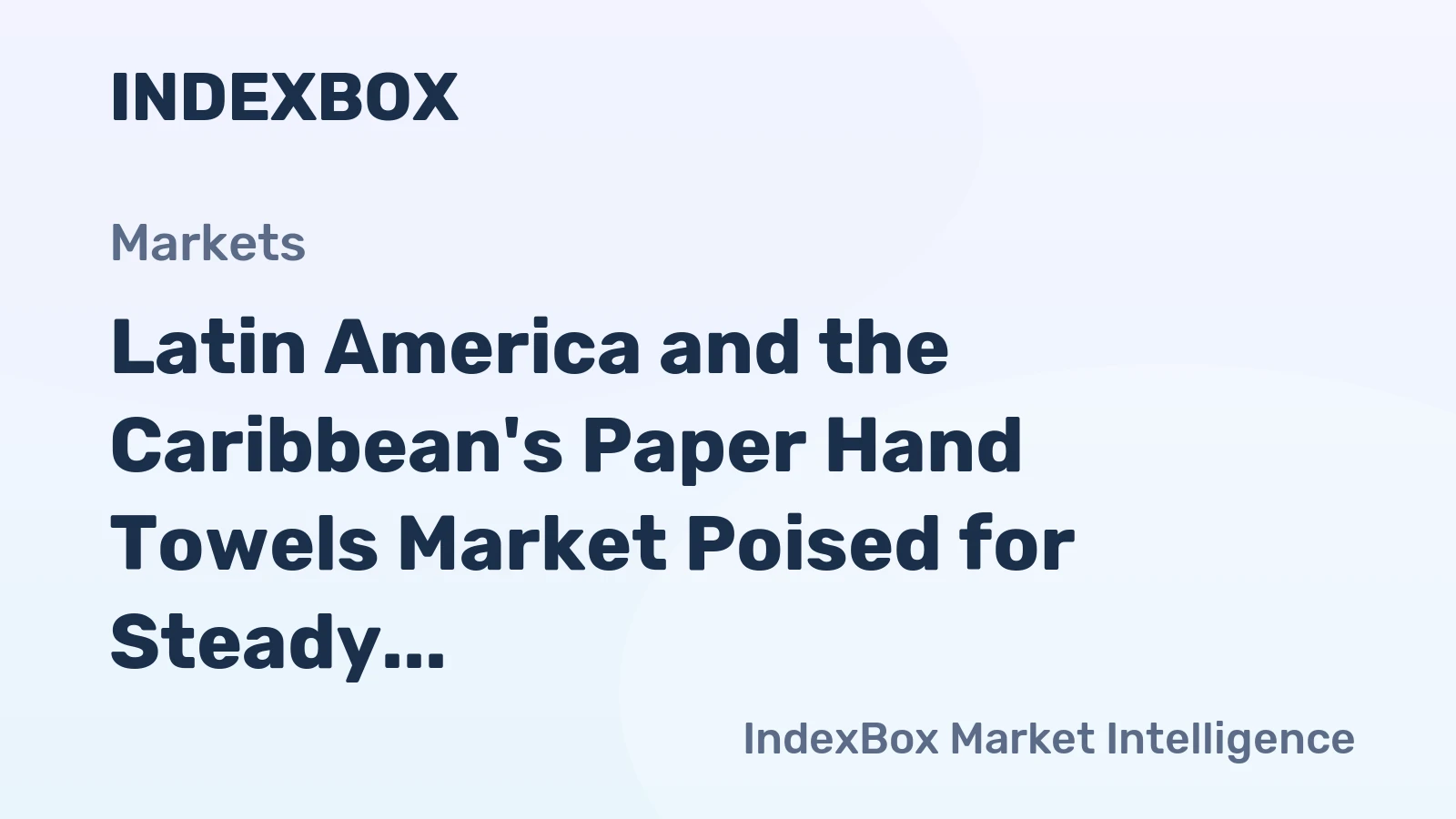 Latin America and the Caribbean's Paper Hand Towels Market Poised for Steady Growth With a 2.0% CAGR in Value