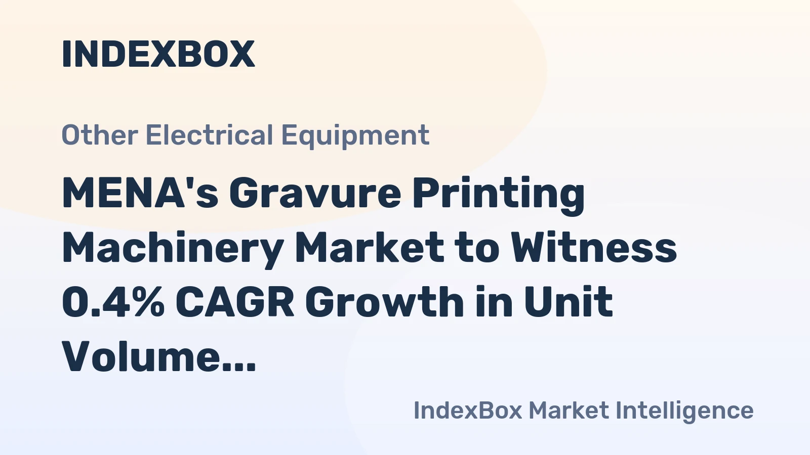 MENA's Gravure Printing Machinery Market to Witness 0.4% CAGR Growth in Unit Volume by 2035