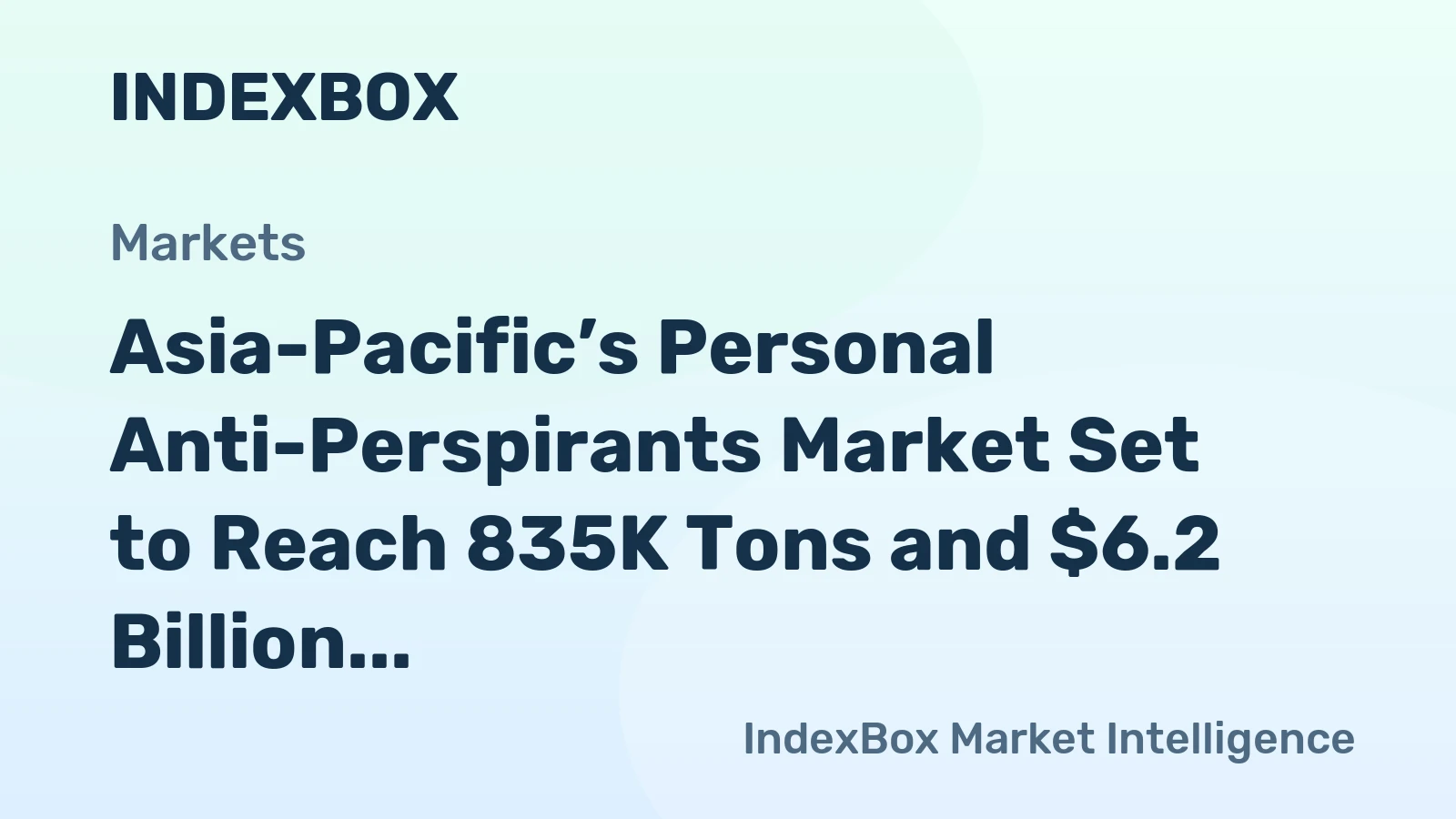 Asia-Pacific’s Personal Anti-Perspirants Market Set to Reach 835K Tons and $6.2 Billion