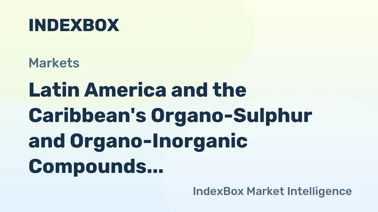 Latin America and the Caribbean's Organo-Sulphur and Organo-Inorganic Compounds Market to Surge with Market Volume Reaching 1.1M tons and Market Value at $8.1B by 2035