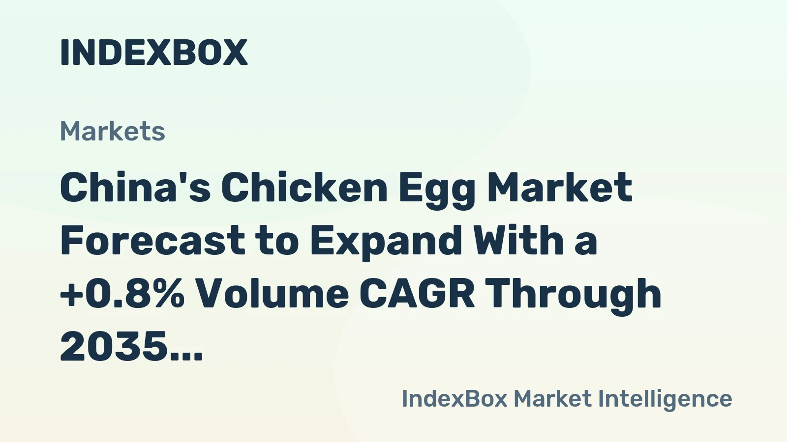 China's Chicken Egg Market Forecast to Expand With a +0.8% Volume CAGR Through 2035