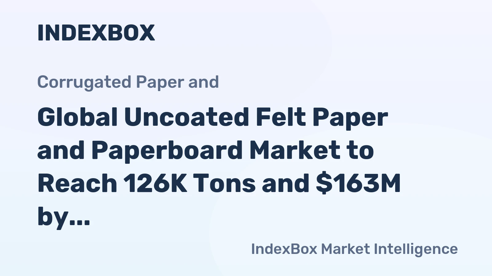 Global Uncoated Felt Paper and Paperboard Market to Reach 126K Tons and $163M by 2035