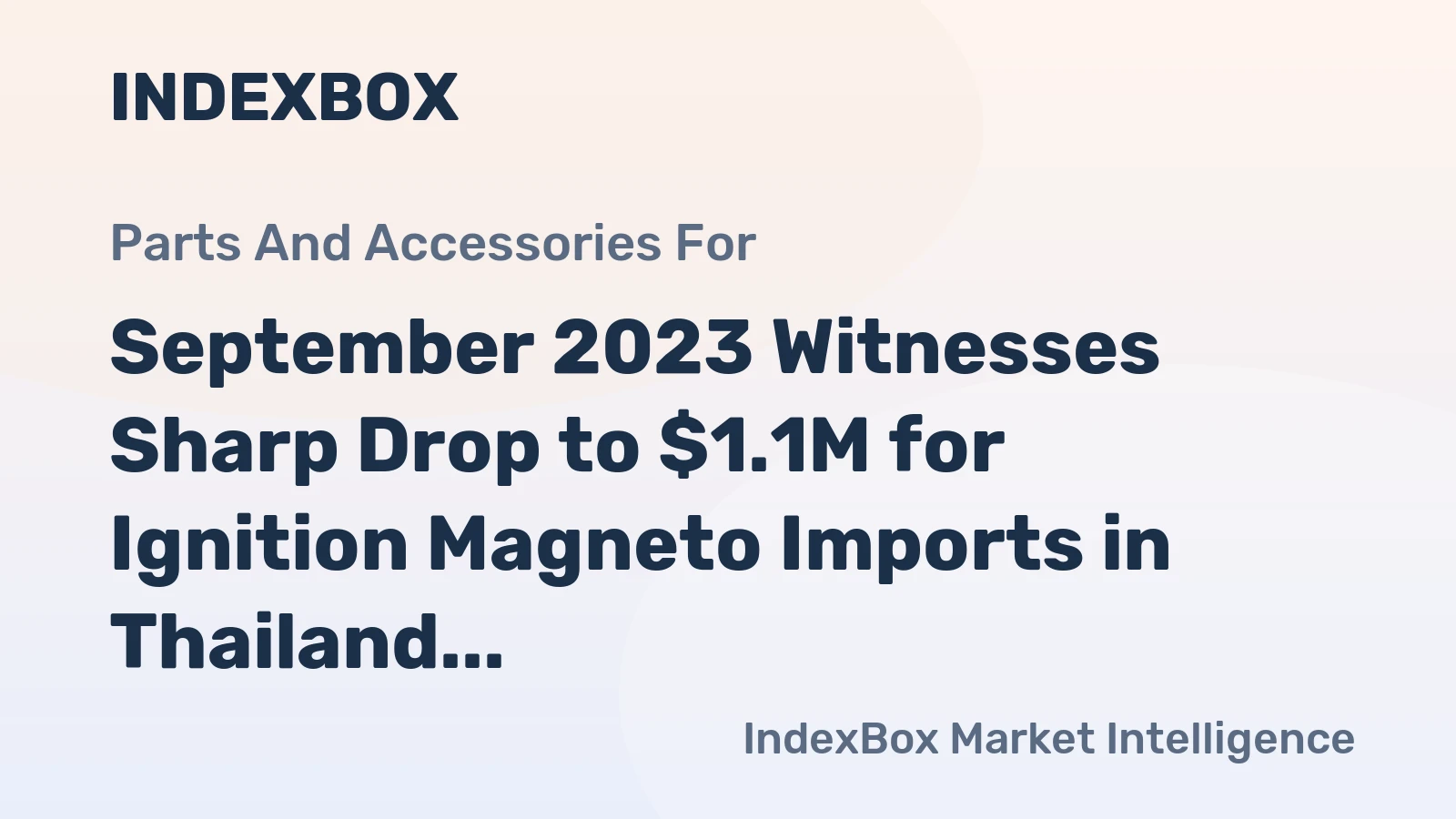 September 2023 Witnesses Sharp Drop to $1.1M for Ignition Magneto Imports in Thailand