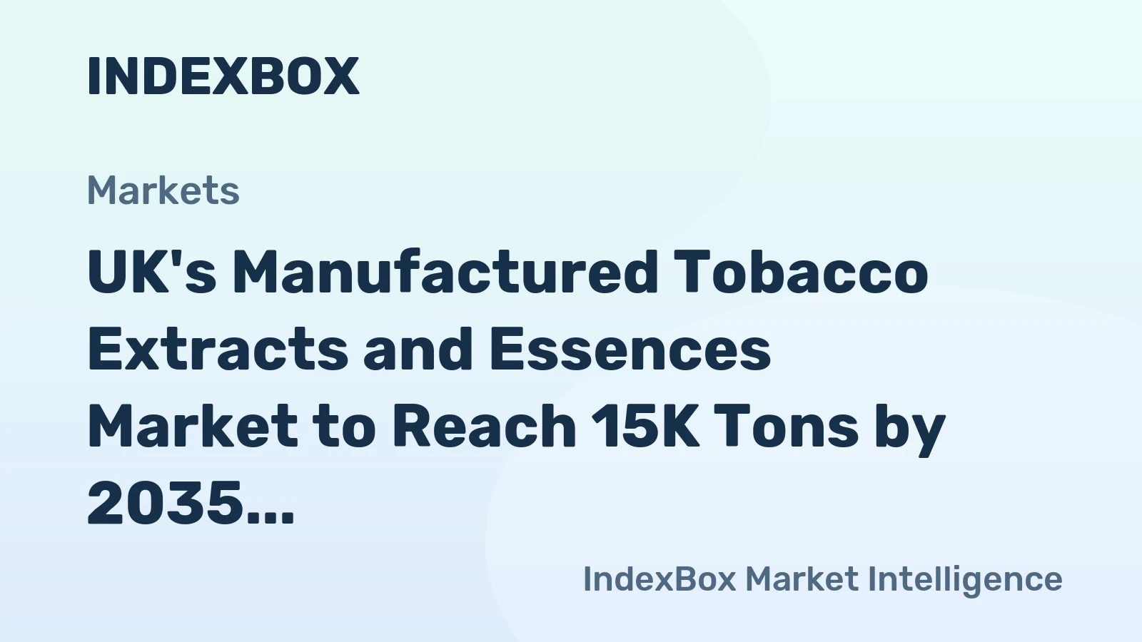 UK's Manufactured Tobacco Extracts and Essences Market to Reach 15K Tons by 2035, Valued at $562M