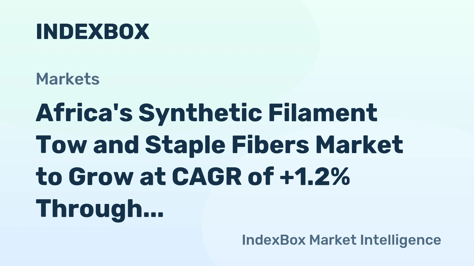 Africa's Synthetic Filament Tow and Staple Fibers Market to Grow at CAGR of +1.2% Through 2035