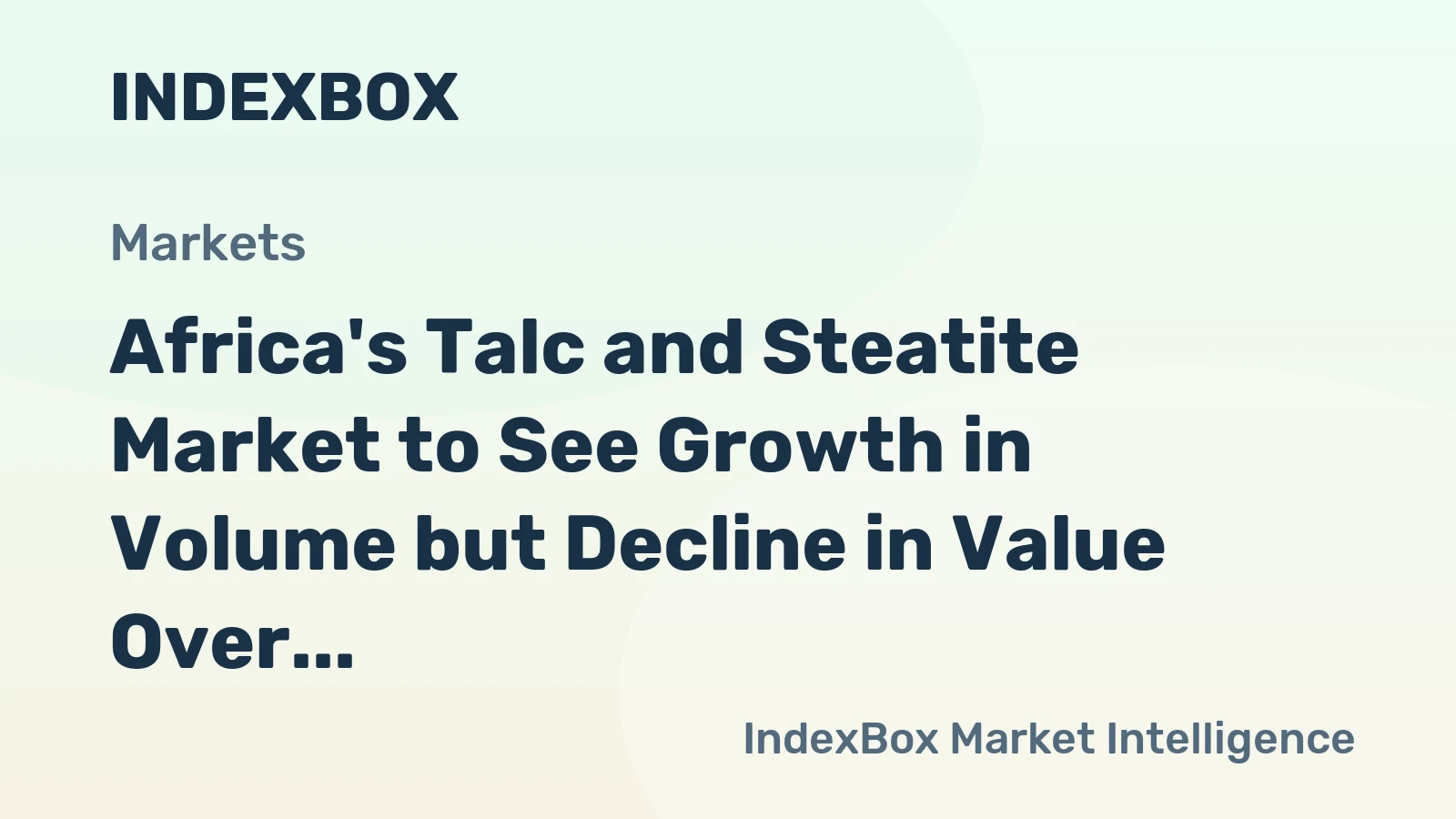 Africa's Talc and Steatite Market to See Growth in Volume but Decline in Value Over Next Decade