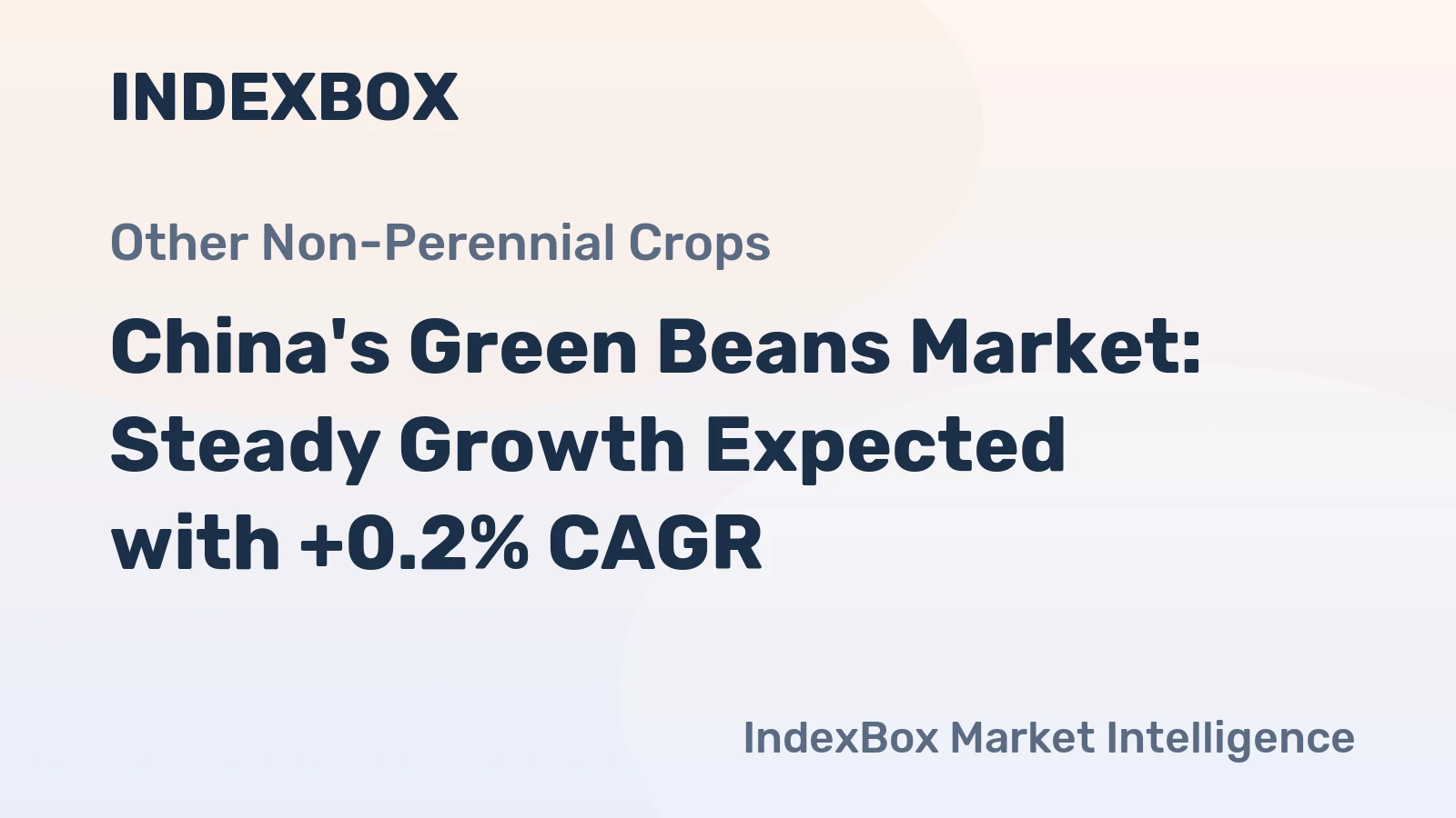 China's Green Beans Market: Steady Growth Expected with +0.2% CAGR
