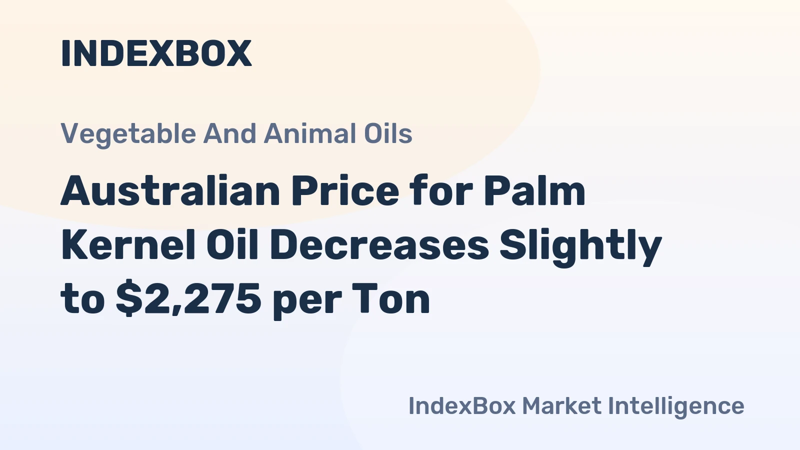 Australian Price for Palm Kernel Oil Decreases Slightly to $2,275 per Ton