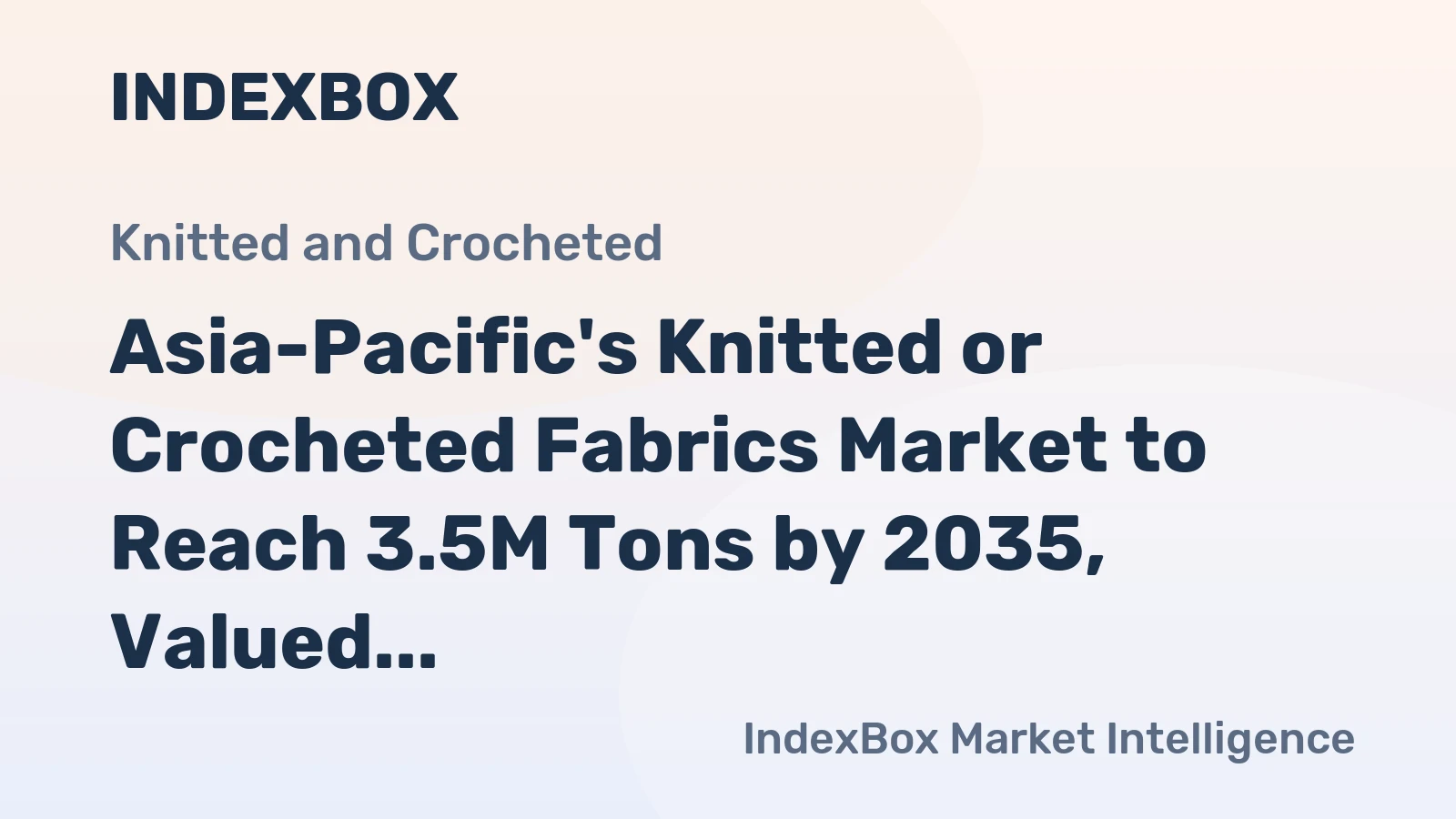 Asia-Pacific's Knitted or Crocheted Fabrics Market to Reach 3.5M Tons by 2035, Valued at $26.9B