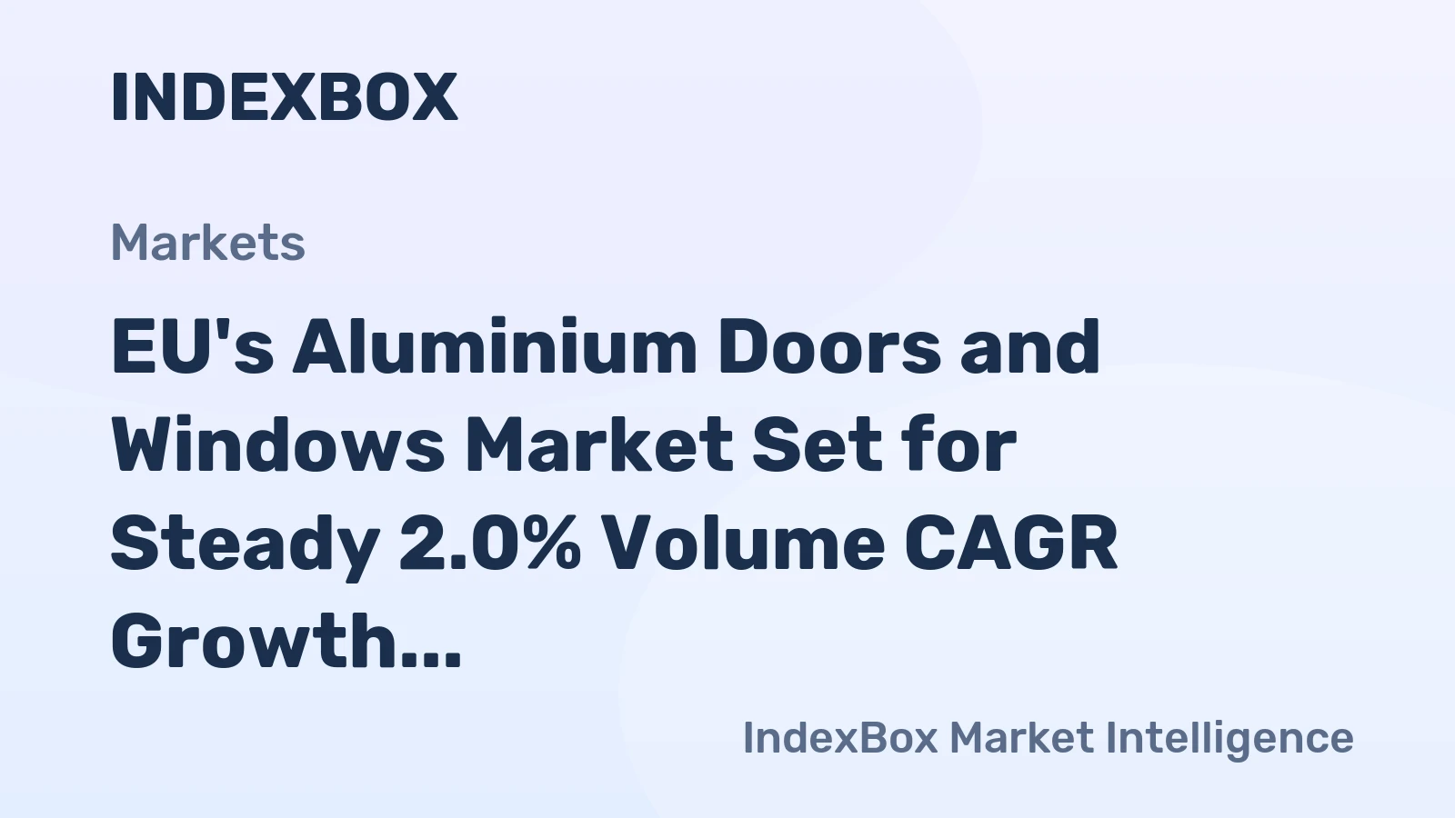 EU's Aluminium Doors and Windows Market Set for Steady 2.0% Volume CAGR Growth Through 2035