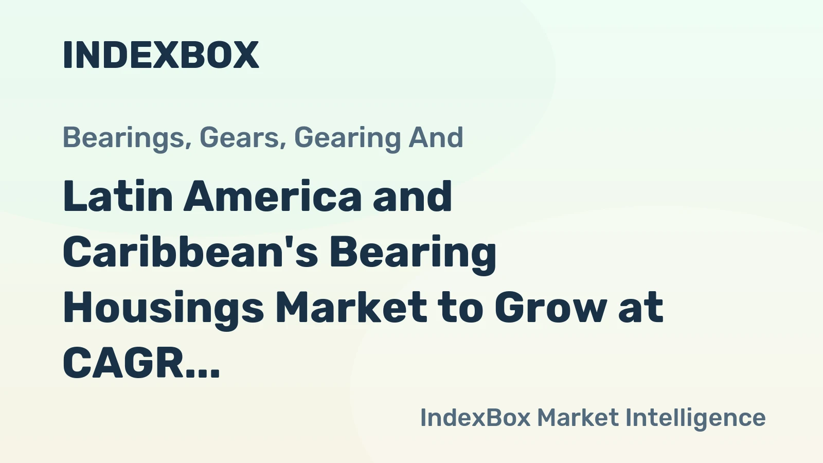 Latin America and Caribbean's Bearing Housings Market to Grow at CAGR of 0.4% from 2024-2035