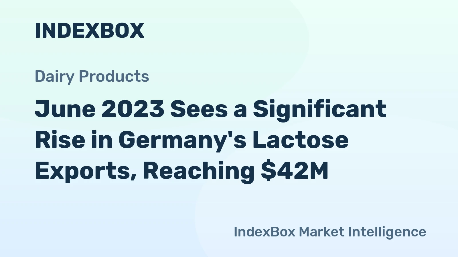 June 2023 Sees a Significant Rise in Germany's Lactose Exports, Reaching $42M