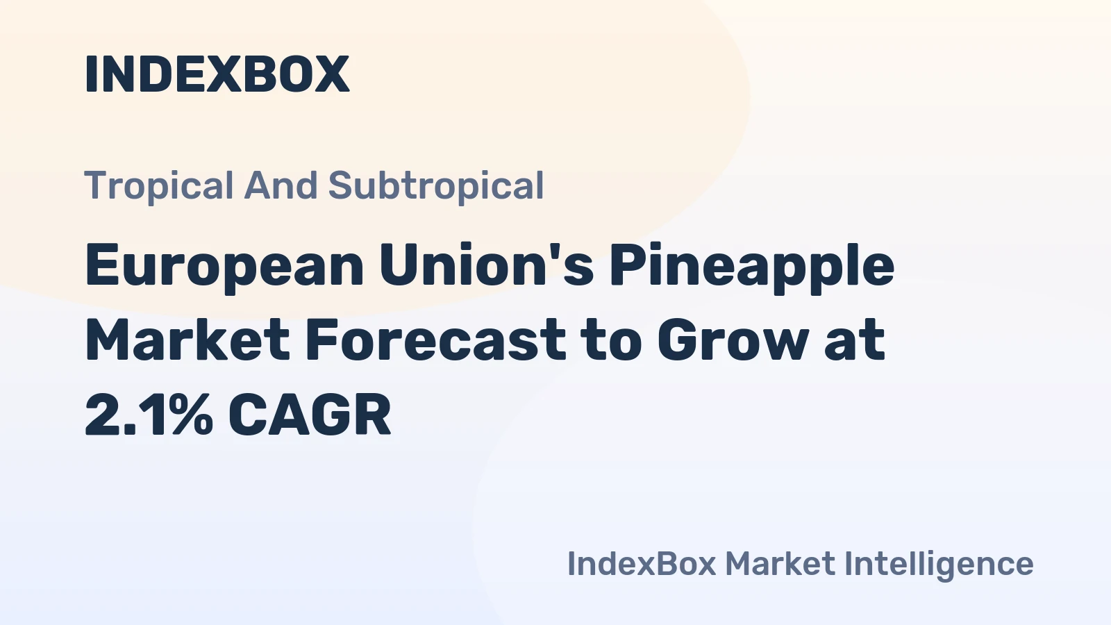 European Union's Pineapple Market Forecast to Grow at 2.1% CAGR