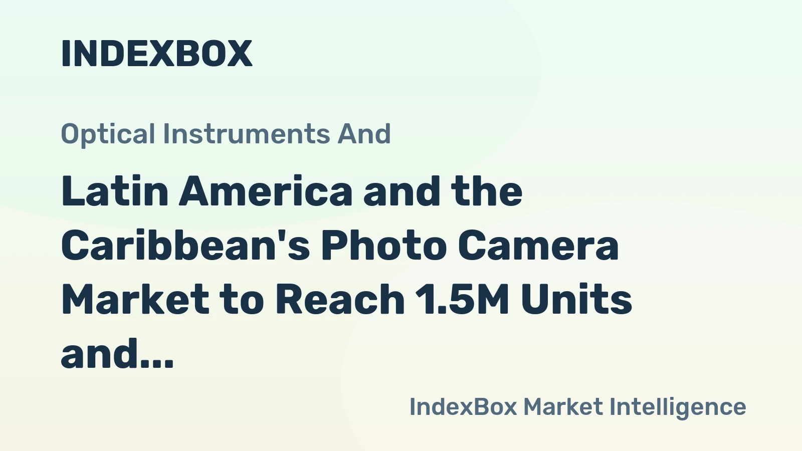 Latin America and the Caribbean's Photo Camera Market to Reach 1.5M Units and $47M by 2035