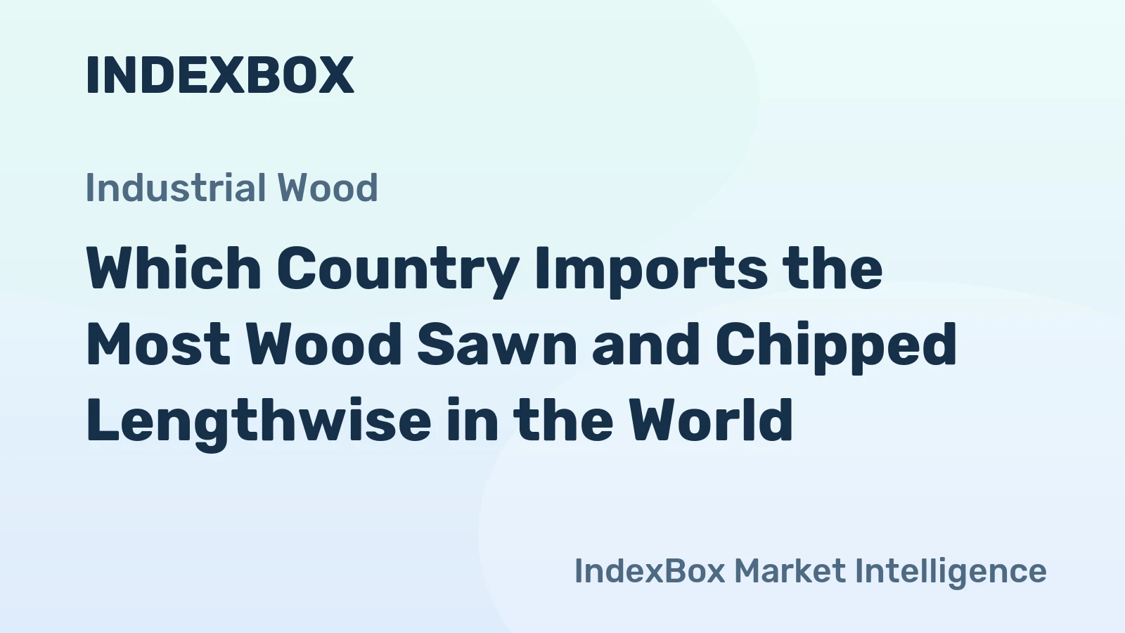 Which Country Imports the Most Wood Sawn and Chipped Lengthwise in the World?