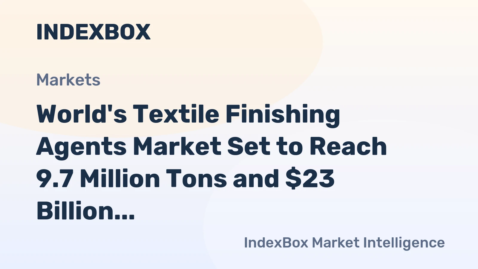 World's Textile Finishing Agents Market Set to Reach 9.7 Million Tons and $23 Billion