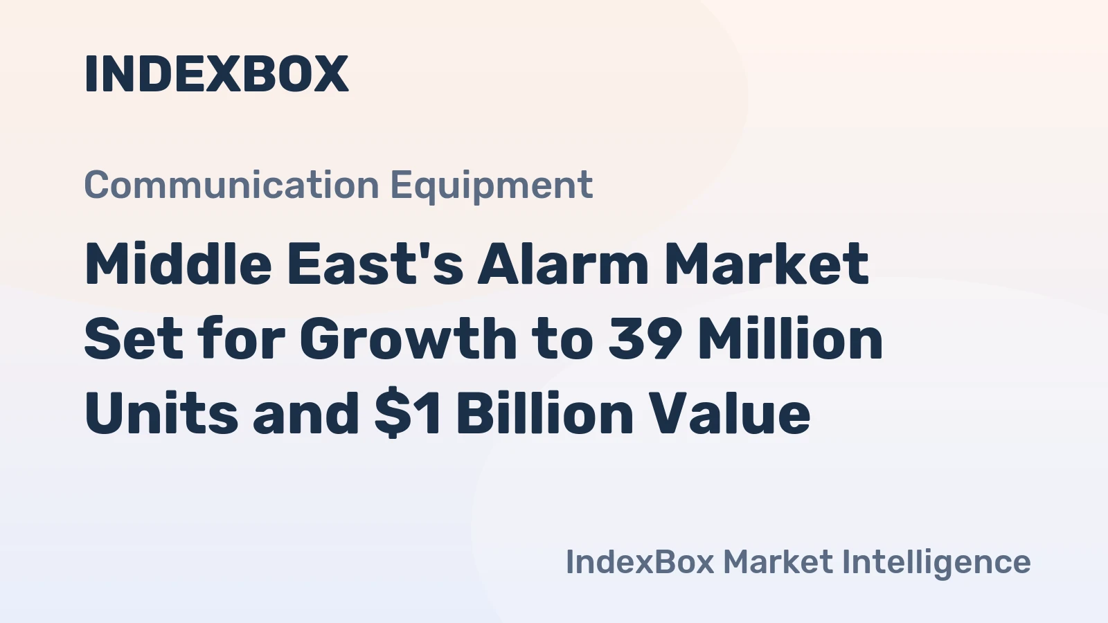 Middle East's Alarm Market Set for Growth to 39 Million Units and $1 Billion Value