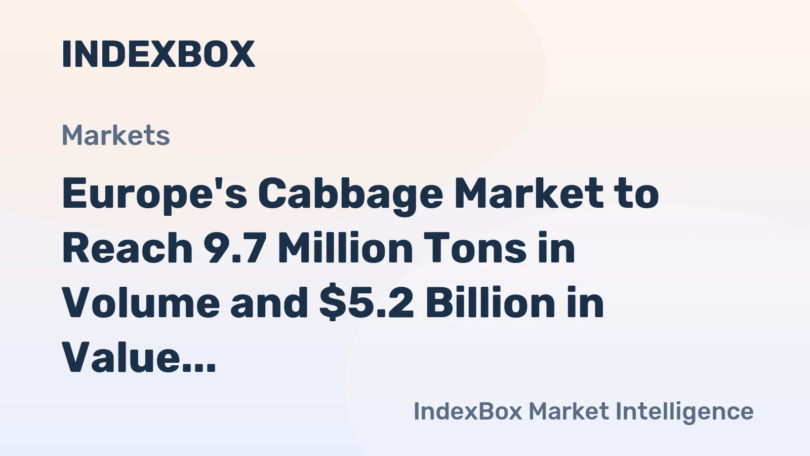 Europe's Cabbage Market to Reach 9.7 Million Tons in Volume and $5.2 Billion in Value by 2035