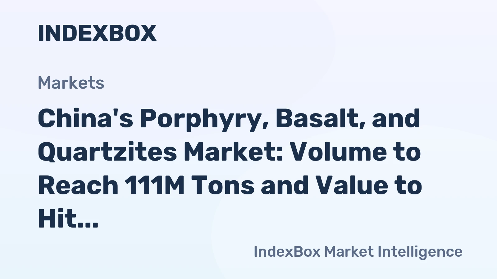 China's Porphyry, Basalt, and Quartzites Market: Volume to Reach 111M Tons and Value to Hit $7.2B by 2035
