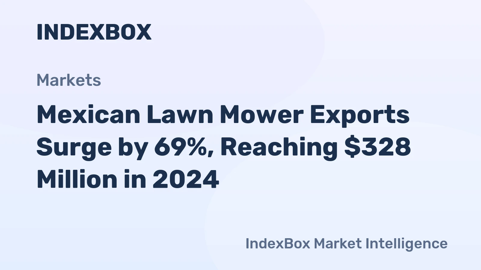 Mexican Lawn Mower Exports Surge by 69%, Reaching $328 Million in 2024