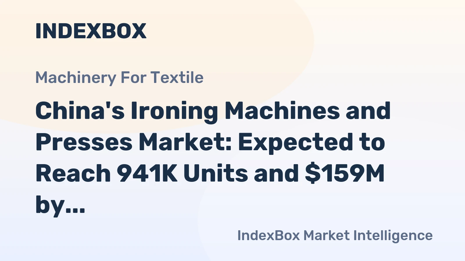 China's Ironing Machines and Presses Market: Expected to Reach 941K Units and $159M by 2035