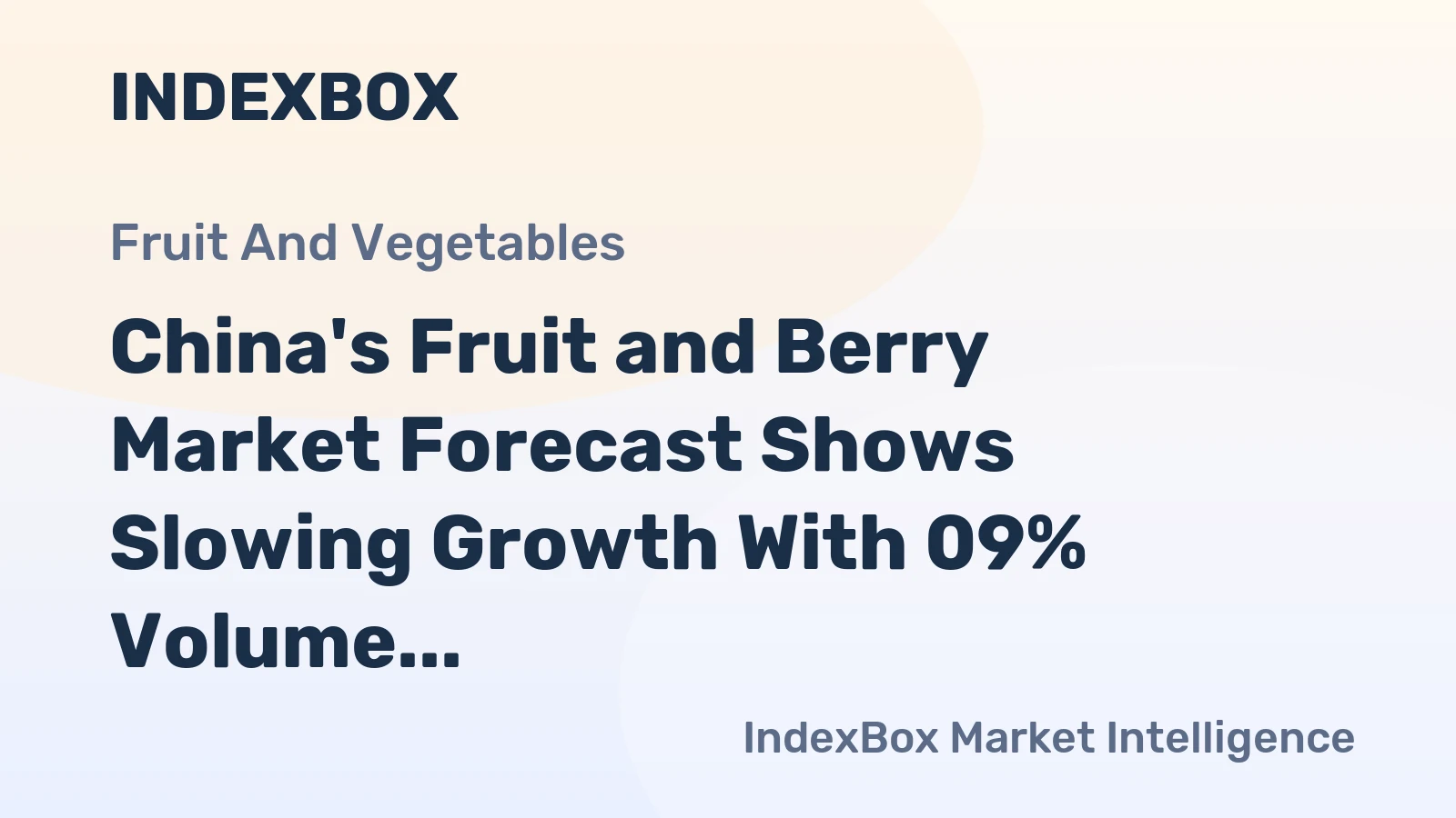 China's Fruit and Berry Market Forecast Shows Slowing Growth With 09% Volume CAGR to 2035