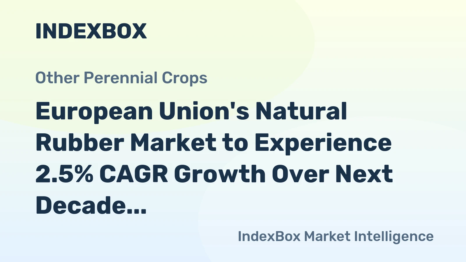 European Union's Natural Rubber Market to Experience 2.5% CAGR Growth Over Next Decade