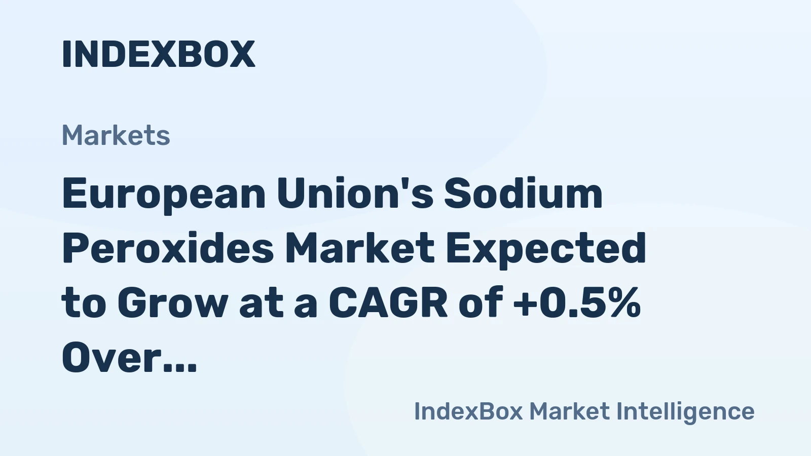 European Union's Sodium Peroxides Market Expected to Grow at a CAGR of +0.5% Over the Next Decade, Reaching $20M by 2035