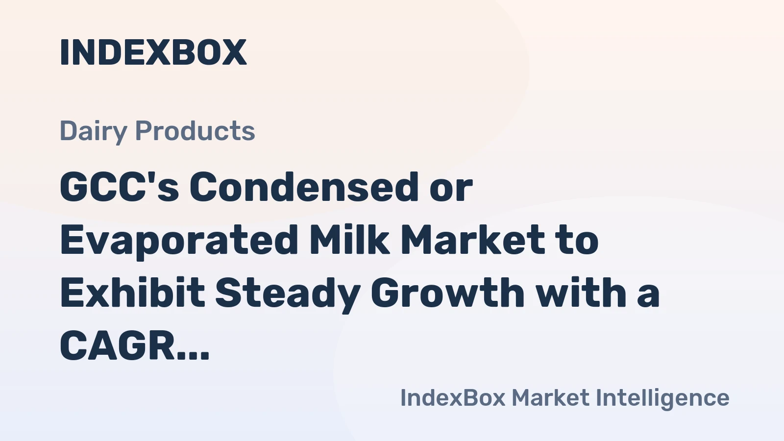 GCC's Condensed or Evaporated Milk Market to Exhibit Steady Growth with a CAGR of +1.6% until 2035, Reaching $724M in Value
