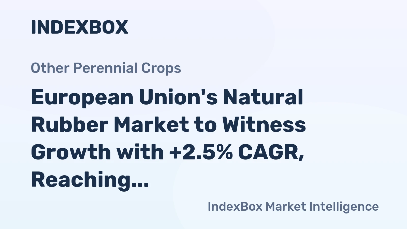 European Union's Natural Rubber Market to Witness Growth with +2.5% CAGR, Reaching $207M by 2035