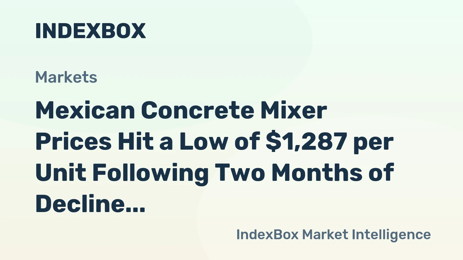 Mexican Concrete Mixer Prices Hit a Low of $1,287 per Unit Following Two Months of Decline