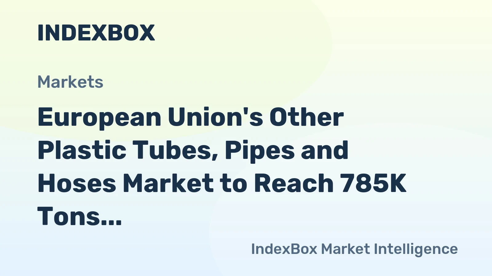 European Union's Other Plastic Tubes, Pipes and Hoses Market to Reach 785K Tons and $7B by 2035