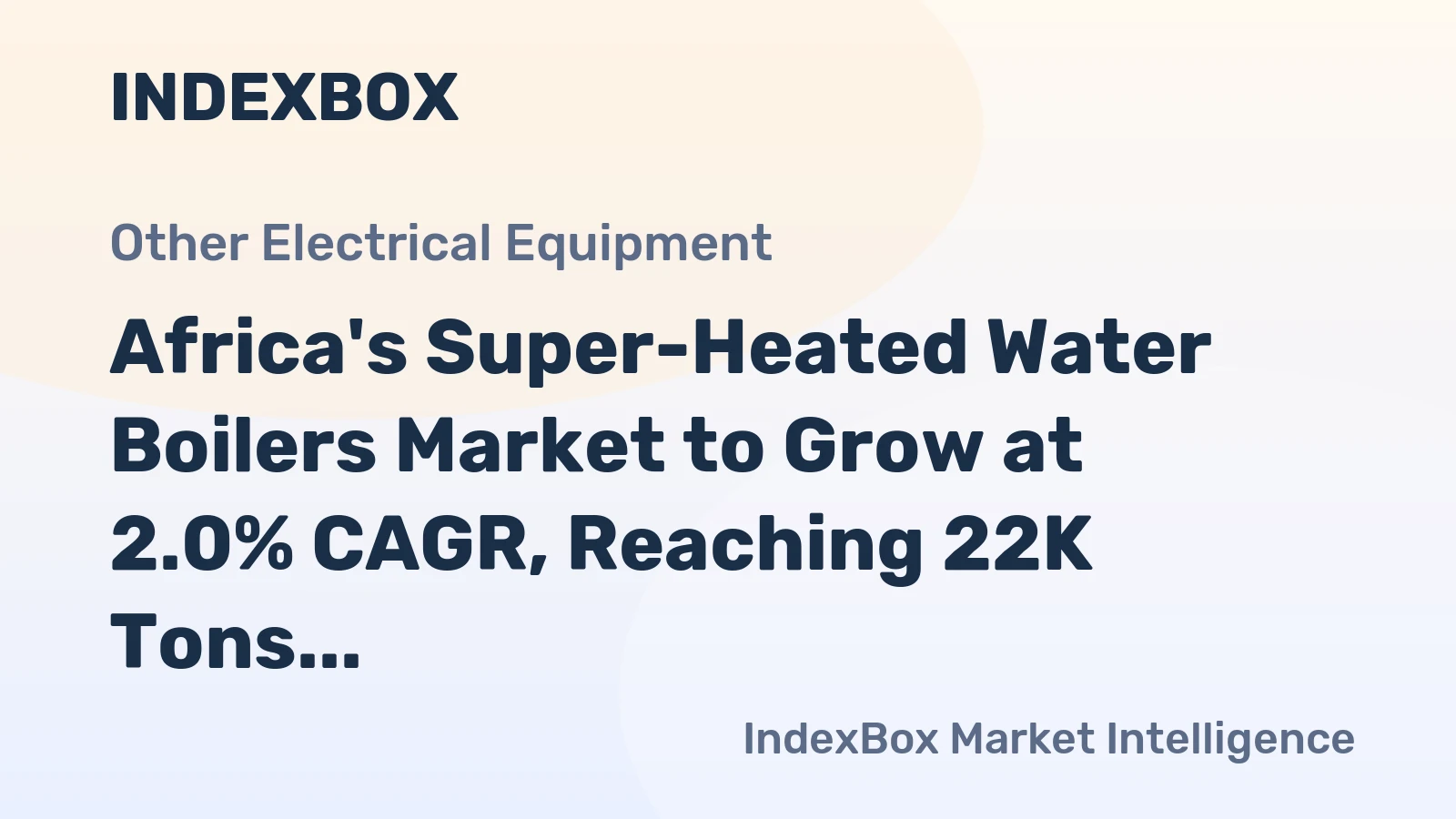Africa's Super-Heated Water Boilers Market to Grow at 2.0% CAGR, Reaching 22K Tons by 2035